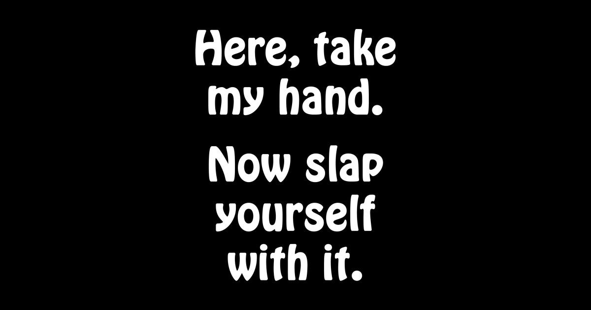 Here Take My Hand - Hand - Sticker | TeePublic Here Take My Hand - Hand - Sticker | TeePublic