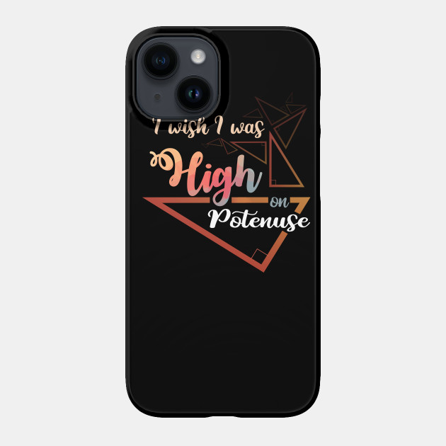 I wish i was High - on - Potenuse T Shirt Gifts 2019 for Math Lovers ...