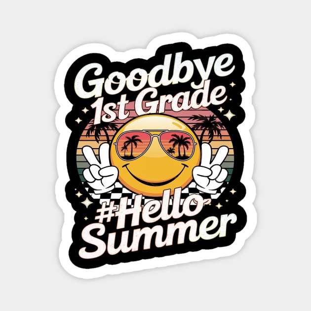Goodbye 1st Grade Hello Summer Last Day Of School Student - Last Day Of ...