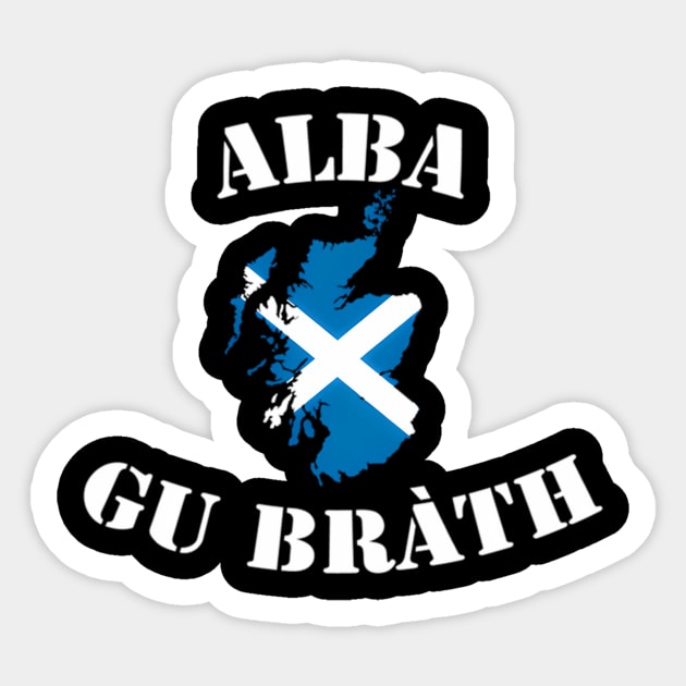 Alba Gu Brath Scotland - Alba Gu Brath - Sticker | TeePublic