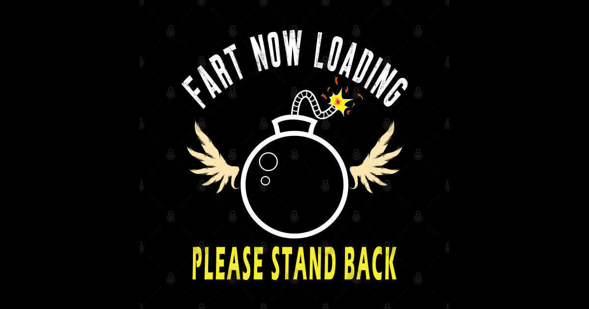 Warning Fart Now Loading Please Stand Back - Fart Loading - Sticker ...