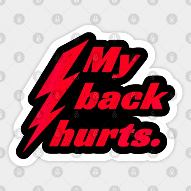 My Back Hurts Lightning Bolt - My Back Hurts - Sticker | TeePublic