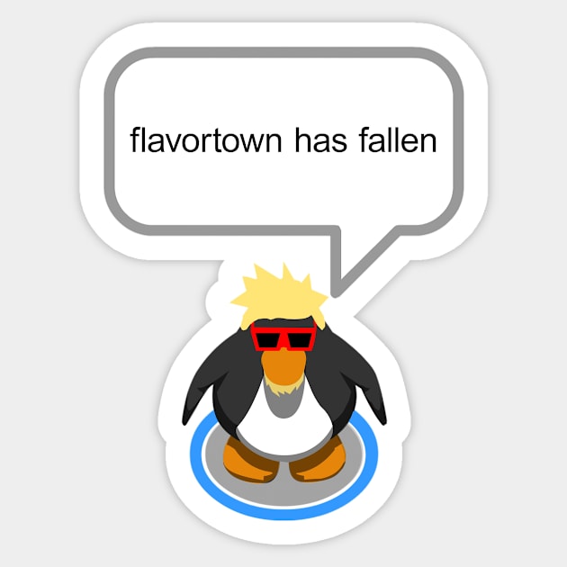 Flavortown Has Fallen - Club Penguin - Sticker | TeePublic