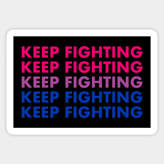 Keep Fighting - Bi Pride - Bisexual - Sticker | TeePublic