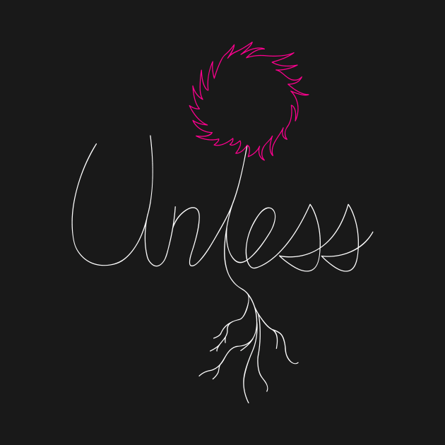 Unless - Dr Seuss - T-Shirt | TeePublic