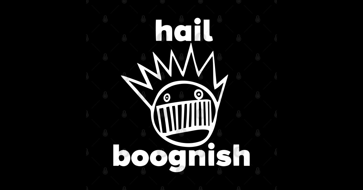 Hail Boognish (Kneel Before the Cult of Weird) - Rebellious Style ...