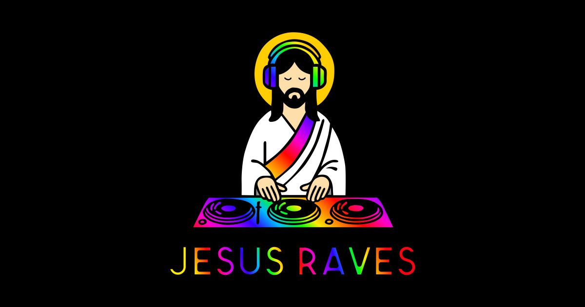 Jesus Raves DJ Rainbow - Christianity - Sticker | TeePublic