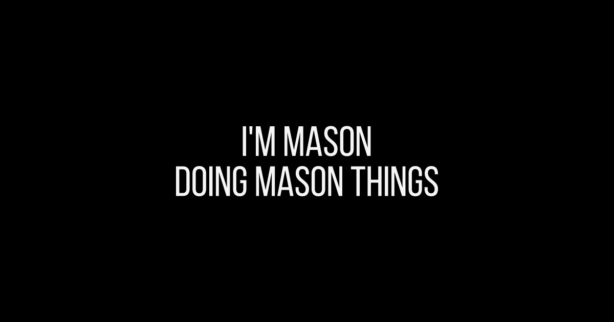 I'm Mason doing Mason things - Im Mason Doing Mason Things - Sticker ...