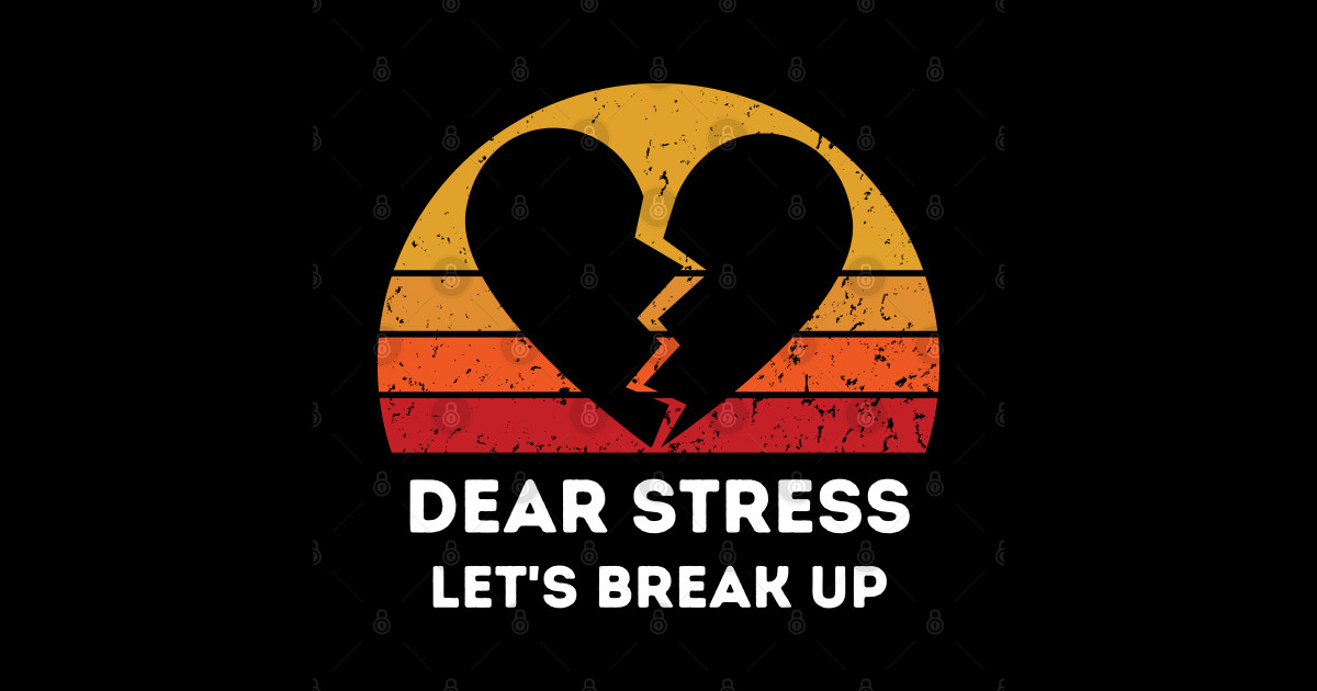 dear stress let's break up - Healing - Sticker | TeePublic