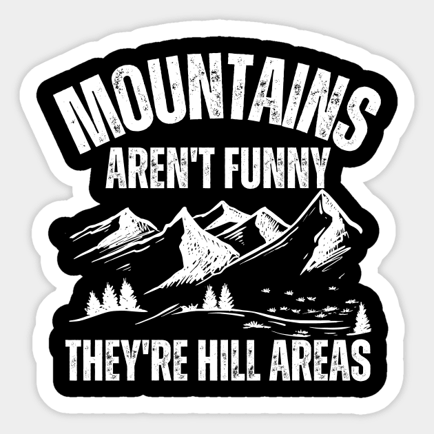 Mountains Aren't Funny They're Hill Areas - Mountains Arent Funny ...