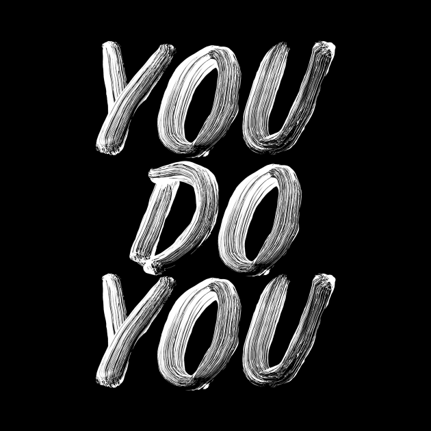 You Do You - Inspirational - Pin | TeePublic