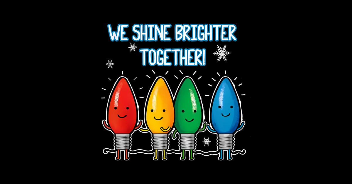 We Shine Brighter Together Inspirational Quotes Funny - Funny Quote ...