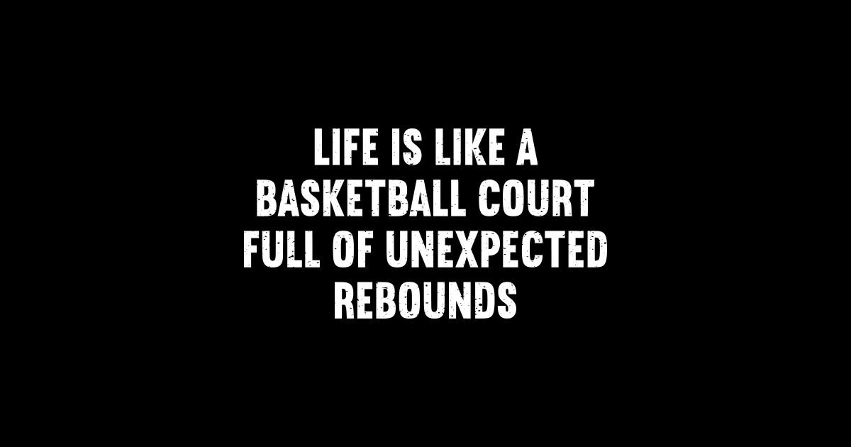 Life is like a Basketball court - Basketball - Sticker | TeePublic