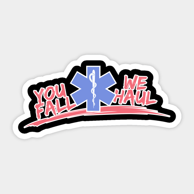 Funny EMS We Haul Ambulance AMR Paramedic EMT - Ambulance Driver ...