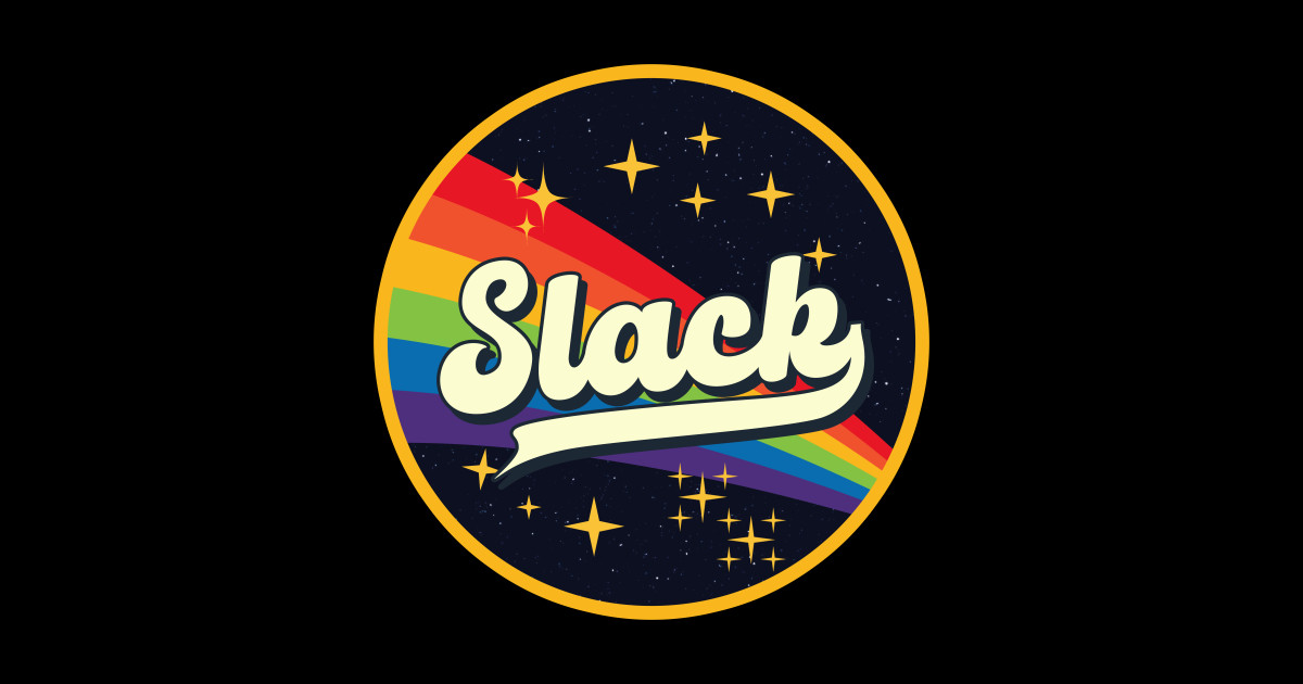 Slack // Rainbow In Space Vintage Style - Slack - Sticker | TeePublic