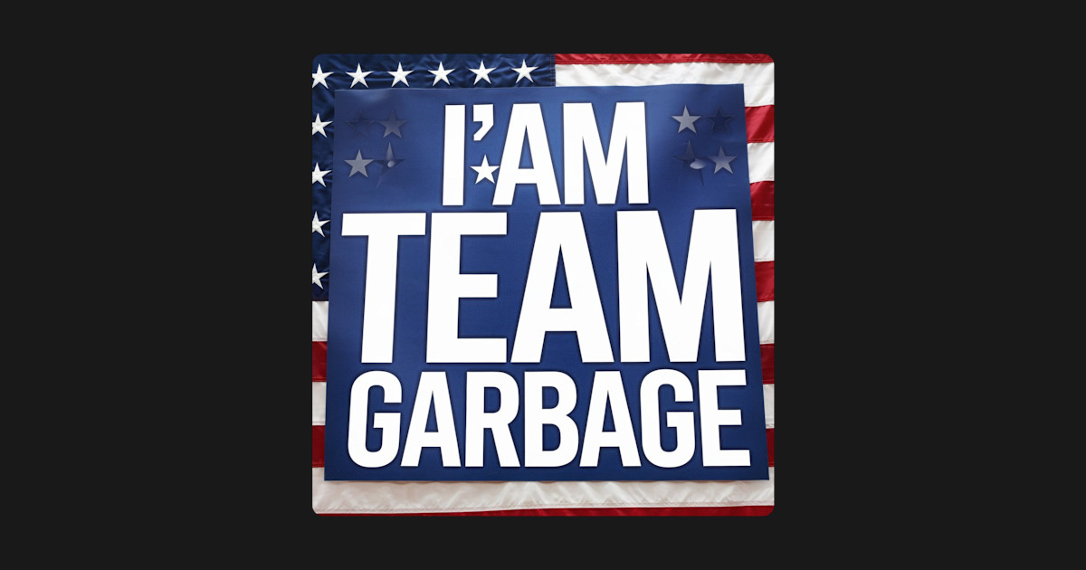 Team garbage - Team Garbage - T-Shirt | TeePublic