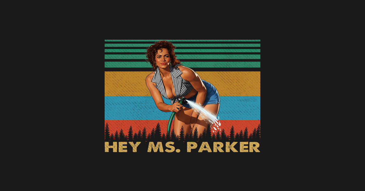 Hey Ms Parker Iconic Neighborhood Quote Sunset Retro Meme Vintage ...