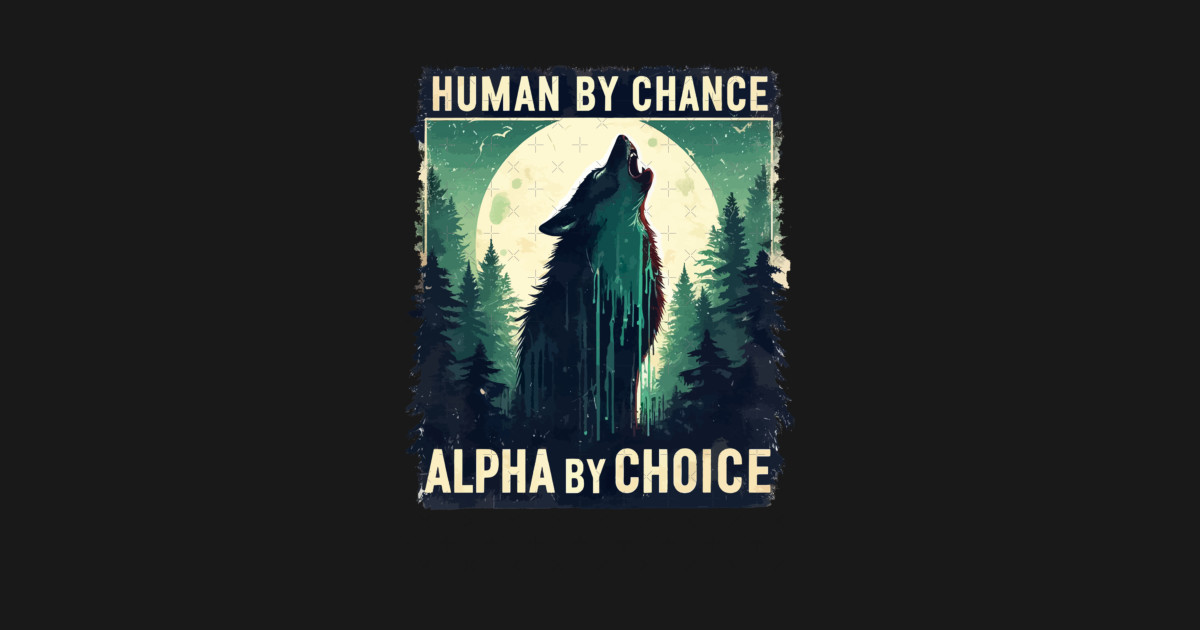Human By Chance Alpha - Human By Chance Alpha - T-Shirt | TeePublic
