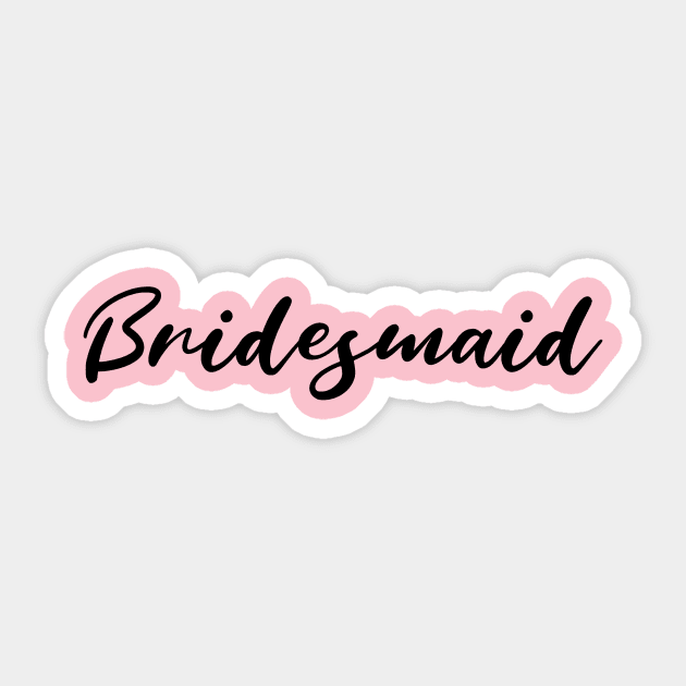 Bridesmaid Bachelorette Party - Bridesmaid - Sticker | TeePublic