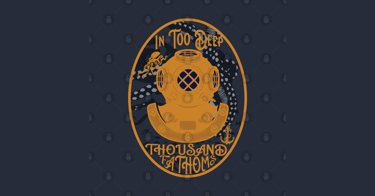 In Too Deep - Deep Sea Diver - T-Shirt | TeePublic