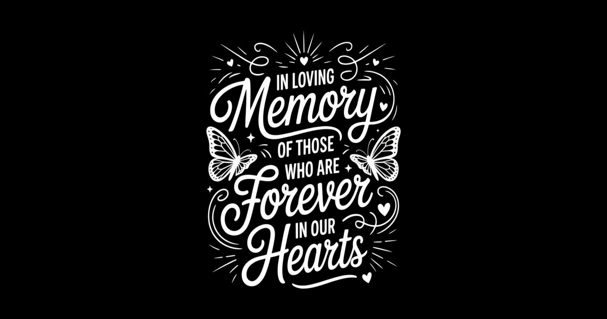 In Loving Memory Forever In Our Hearts Sympathy Butterfly - In Loving ...