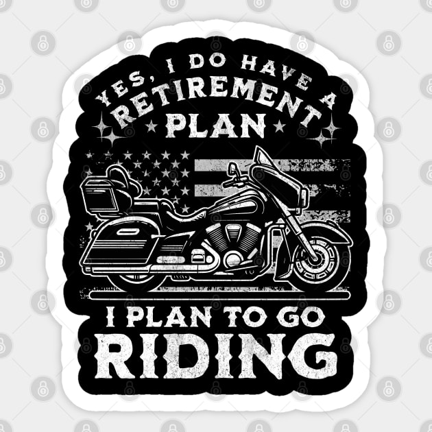 Retirement Plan Motorcycle - Retirement Plan - Sticker | TeePublic