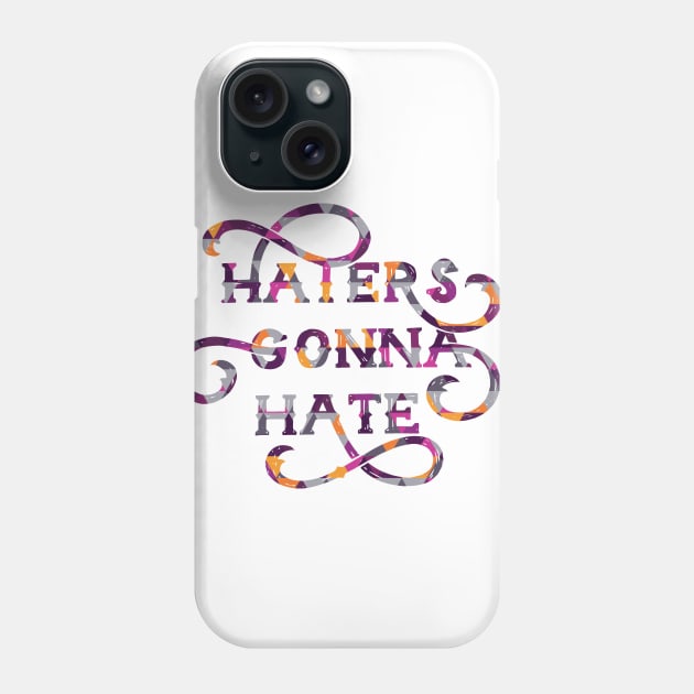 Haters Gonna Hate Cute Lettering Design - Motivation - Phone Case ...