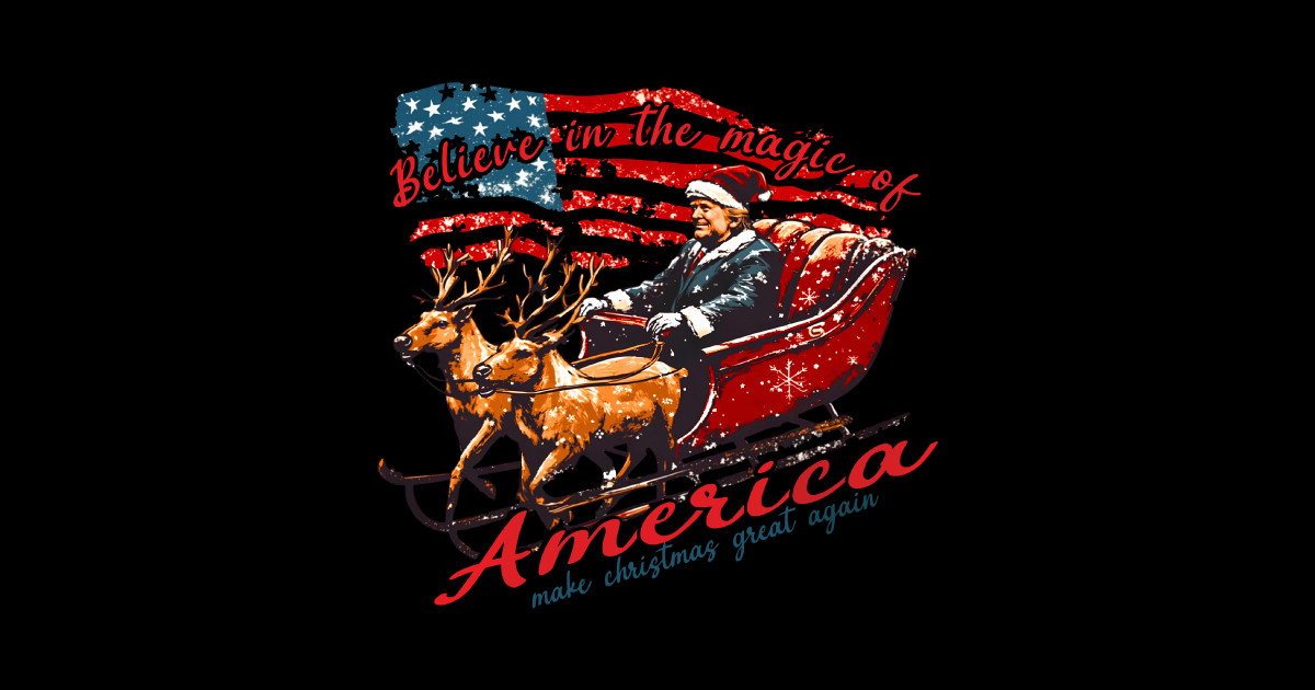 Trump Believe In The Magic Of US Make Christmas Great Again - Christian ...