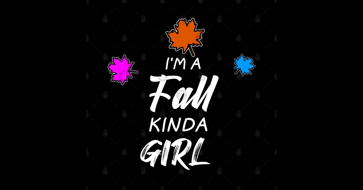 I'm A Fall Kinda Girl - Autumn Girl - Sticker | TeePublic