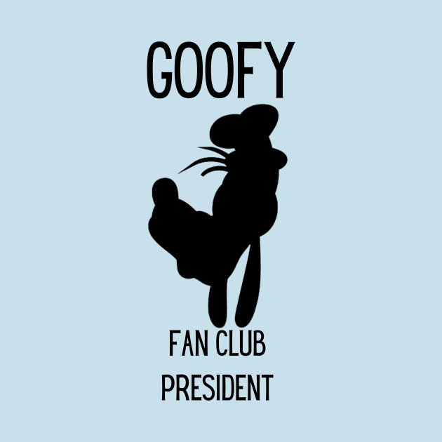 Goofy Fan Club President - Goofy - T-Shirt | TeePublic