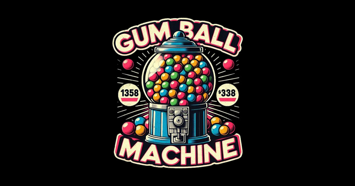 GUMBALL MACHINE - Gumball Machine - Sticker | TeePublic