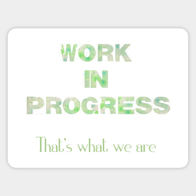 work in progress - Progress - Sticker | TeePublic