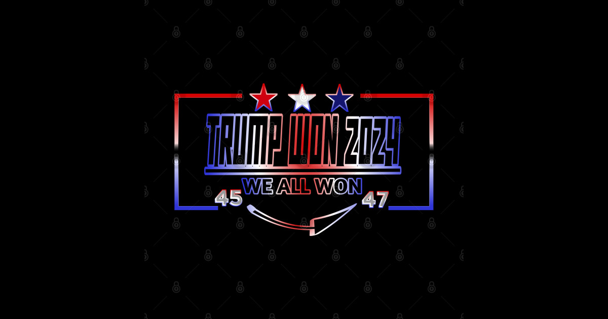 Trump Won 2024 We all won text - Trump Won - Sticker | TeePublic