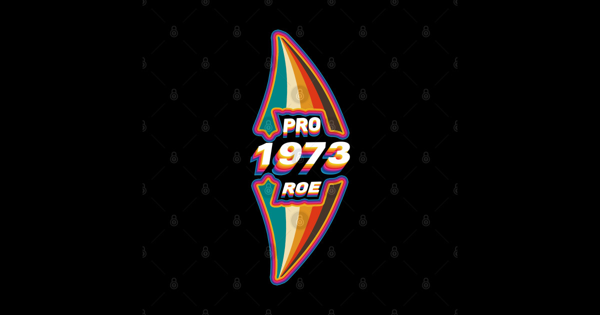 Pro Roe Since 1973 Retro - Pro Roe 1973 - Sticker | TeePublic