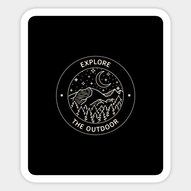 Explore the outdoors - Outdoor - Sticker | TeePublic