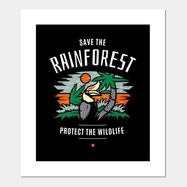 Save the Rainforest Protect the Wildlife - Save Rainforest - Posters ...