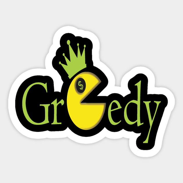Greedy - Greedy - Sticker | TeePublic