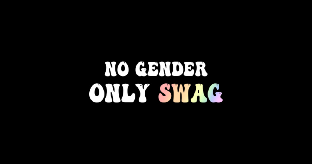 No Gender Only Swag Funny Design - Funny Lgbt - Sticker | TeePublic
