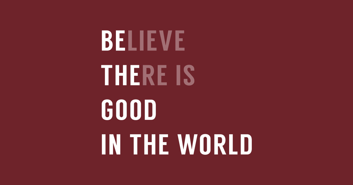 Be The Good - Quotes - Long Sleeve T-Shirt | TeePublic