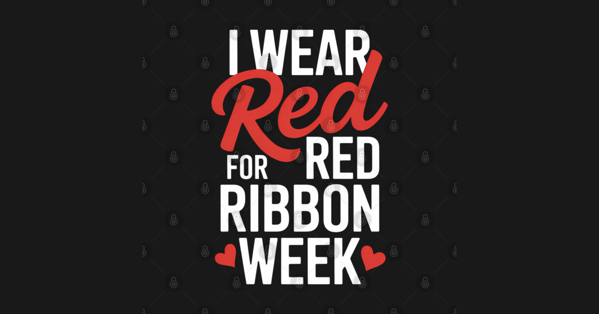I Wear Red For Red Ribbon Drug Awareness Week - I Wear Red For Red ...