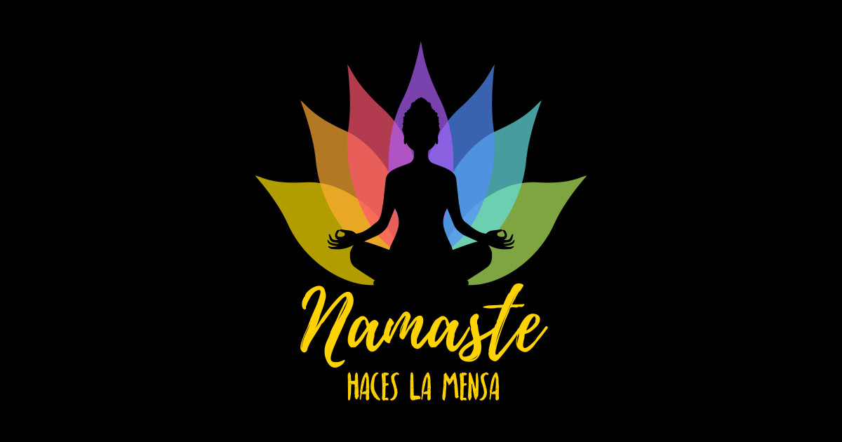Namaste haces la mensa - yellow letters - Namaste Haces La Mensa ...