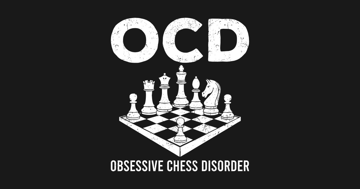 Obsessive Chess Disorder - Funny OCD Board Game Gift - Obsessive Chess ...