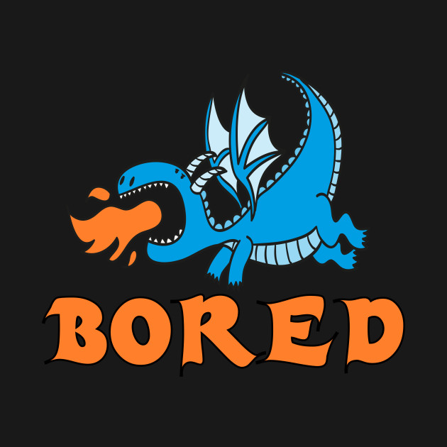 Bored, Silly Dragon - Silly - T-Shirt | TeePublic
