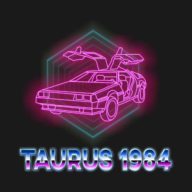 Taurus 1984- Delorean Dreams - Retro Synthwave 80s Art Delorean - T ...