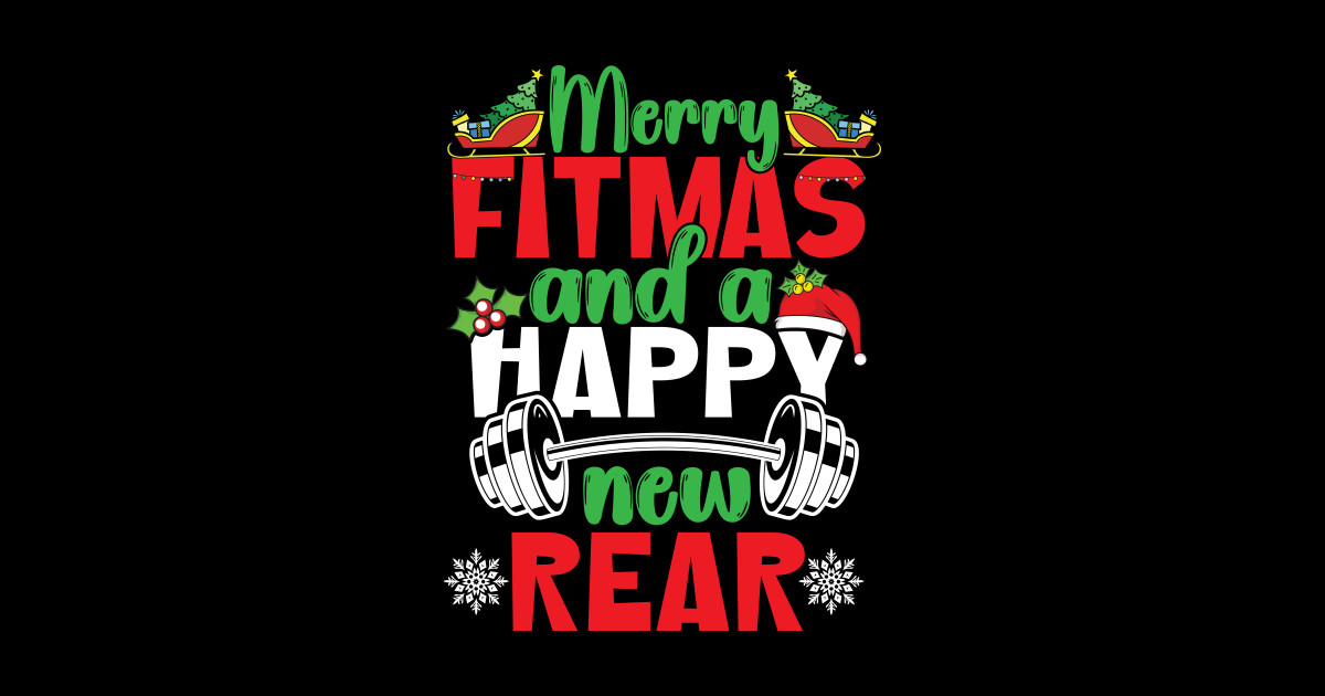 Merry Fitmas And A Happy New Rear Fitness Christmas - Merry Fitmas ...