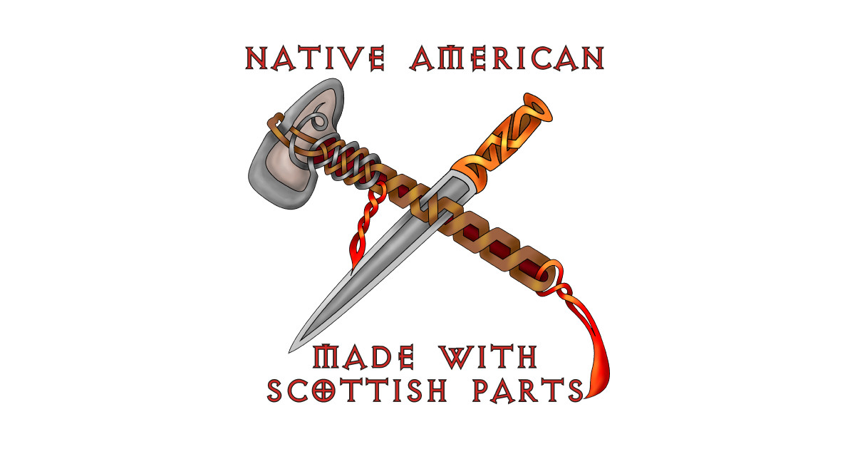 Native American/Scots - Native Americanscots - T-Shirt | TeePublic