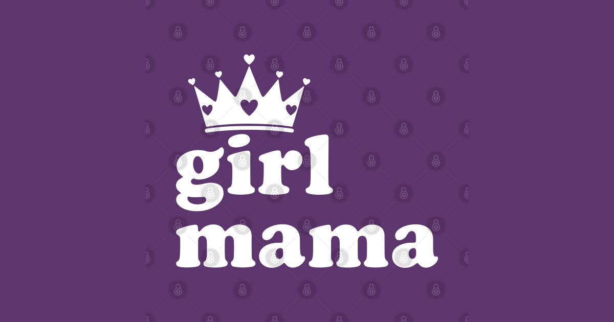 Girl Mama Crown Retro Cute Mom - Girl Mama - T-Shirt | TeePublic