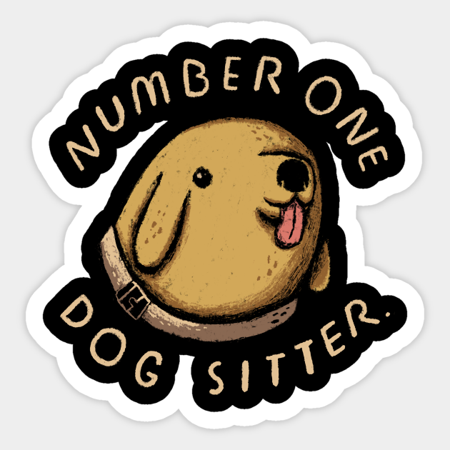 number one dog sitter - Dog - Sticker | TeePublic