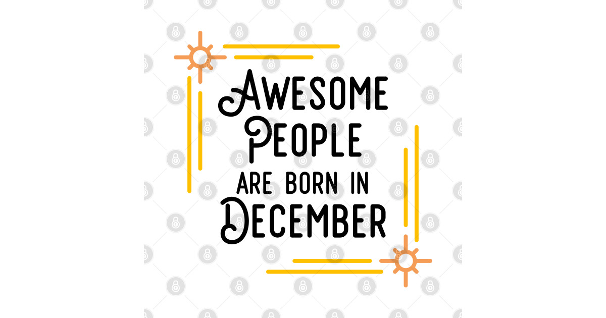 Awesome People Are Born In December (Black Text, Framed) - Born In ...
