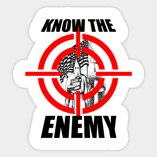 Know The Enemy - Racism - Sticker | TeePublic